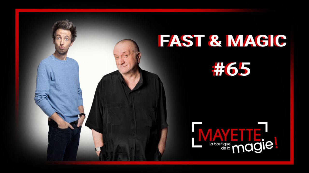 FAST & MAGIC #65 - Entretiens avec Dominique Duvivier - Toute la magie ...